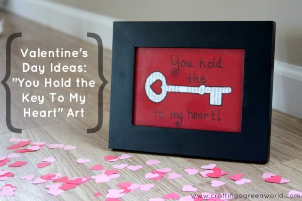 Valentine's Day Ideas: "You Hold the Key To My Heart" Art • Crafting a ...